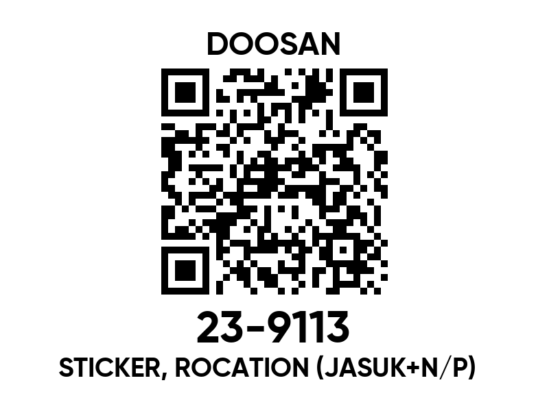 23-9113 STICKER, ROCATION (JASUK+N/P) - 239113 - Doosan spare part ...
