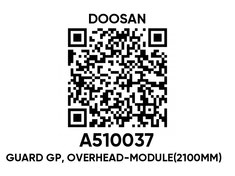 A510037 GUARD GP, OVERHEAD-MODULE(2100mm) - Doosan spare part ...